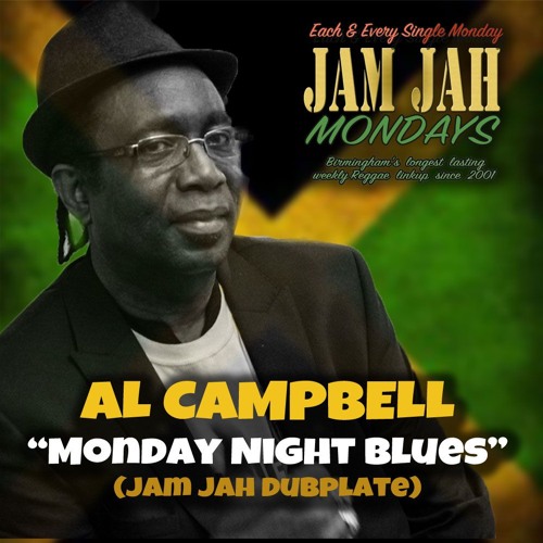 Stream Al Campbell - Monday Night Blues (Jam Jah Special) by Jam Jah ...