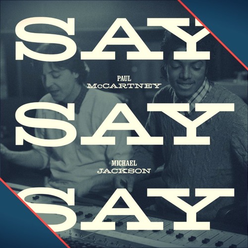 Stream Michael Jackson & Paul McCartney - Say Say Say 2018 ...