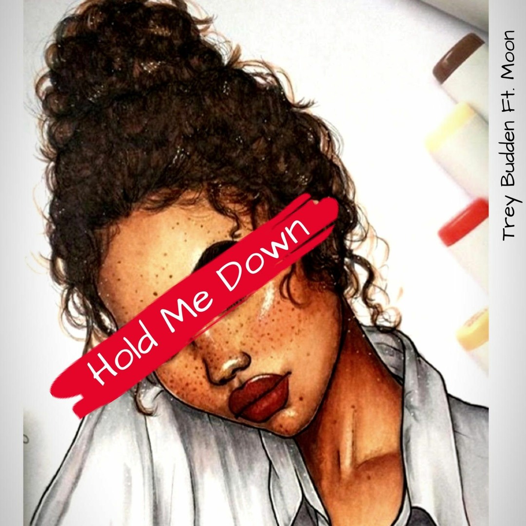 Stream Hold Me Down ft moon by Trey Budden | Listen online for free on ...