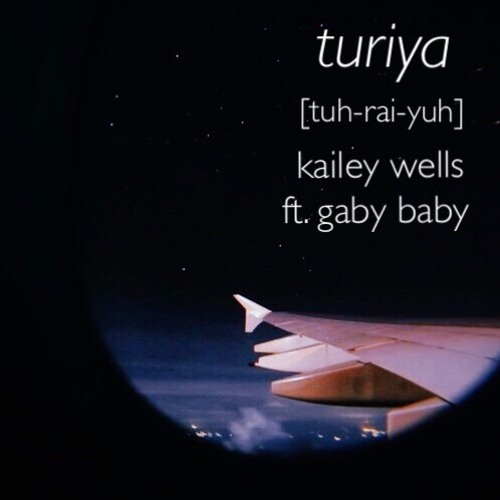 Stream Turiya (Ft. Gaby Baby) by Kailey Wells | Listen online for free ...