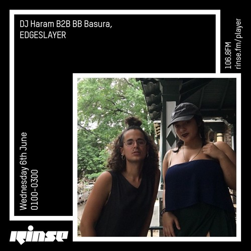 Stream DJ Haram B2B BB Basura and EDGESLAYER- 6th June 2018 by Rinse FM ...