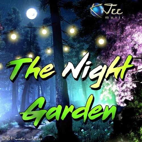 Stream The Night Garden by KJee Music | Listen online for free on ...
