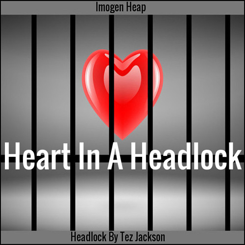 Stream Imogen Heap Headlock Remix Prod by King Malcolm & DjFusionT| Tez ...