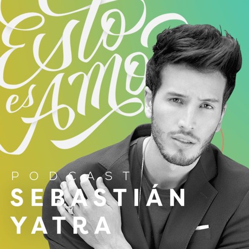 Stream Sebastián Yatra Habla Del Amor Y Cuenta La Historia Detrás De La