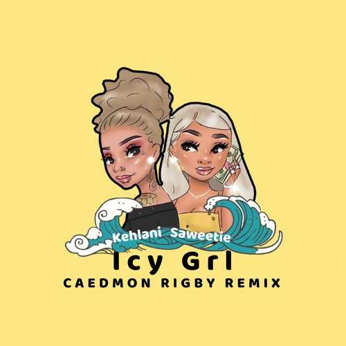 Stream Saweetie feat. Kehlani - ICY GRL (Caedmon Rigby Remix) by ...