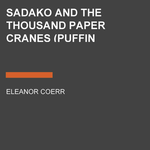 Stream Sadako and the thousand paper cranes by Eleanor Coerr, read by ...