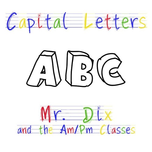 Stream Mr. Dix Ft The AM & PM Classes - Capital Letters Rap by Rowe ...