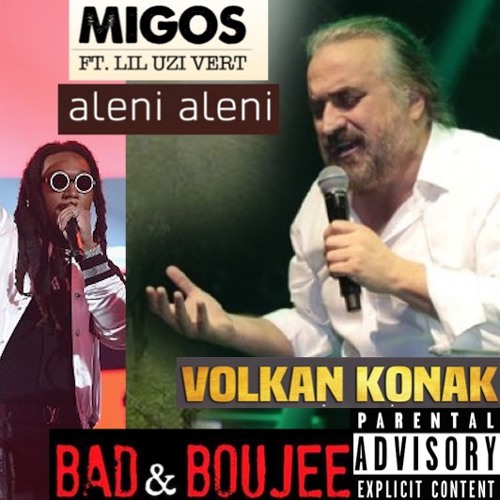 Stream Aleni Aleni Bad and Boujee - Volkan Konak & Migos & Lil Uzi Vert ...