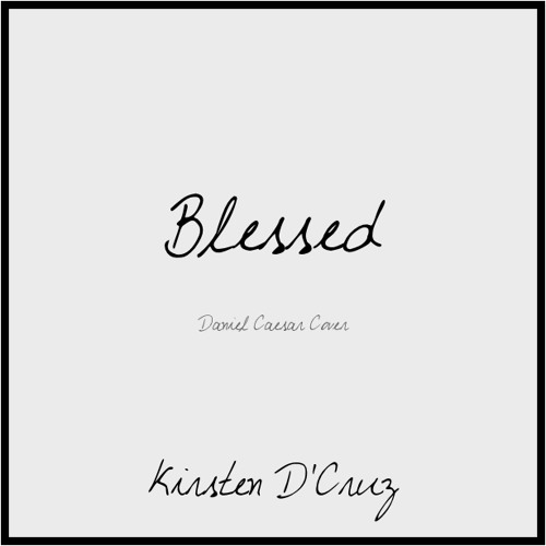 Stream Blessed (Daniel Caesar Cover) by Kirsten Gabrielle | Listen ...