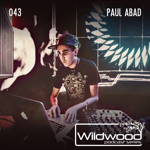 Stream #043 - Paul Abad (AUS) by Wildwood Podcast Series | Listen ...