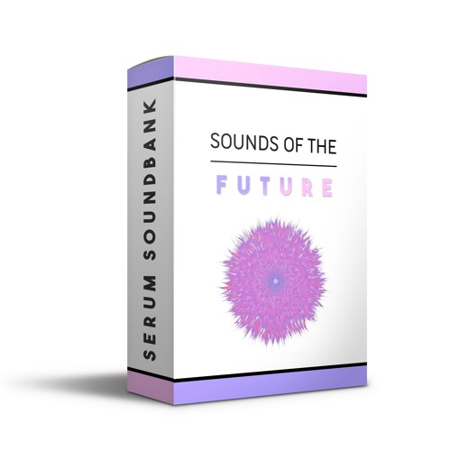 Stream Sounds of the Future for XFER Serum by Alex Rome Projects ...
