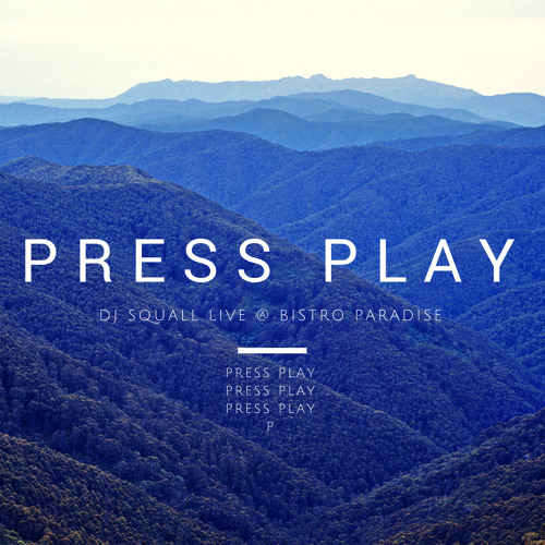 Stream Press Play Live Recording ( DJ Squall Live @ Bistro Paradise)06 ...