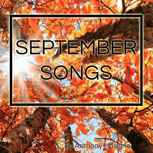 Stream Anthony Hassine | Listen to September Songs playlist online for ...
