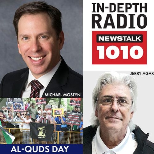 Stream Michael Mostyn | Jerry Agar Show June 11, 2018: Toronto al-Quds ...