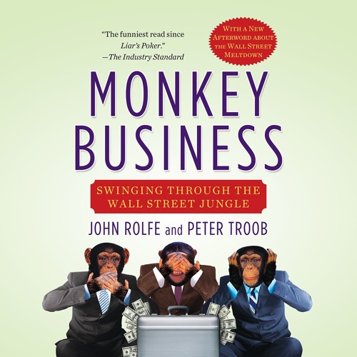 Stream MONKEY BUSINESS by John Rolfe, Peter Troob Read by the Authors ...
