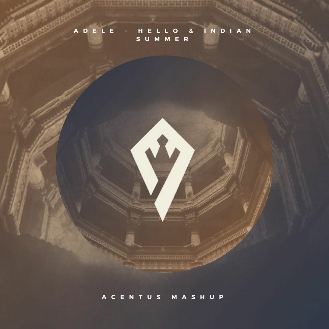 Stream Adele - Hello & Indian Summer(Acentus Mashup) by Acentus ...