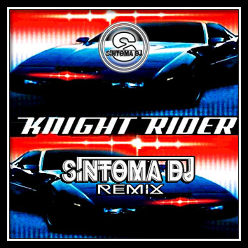 Stream Síntoma - Knight Rider (REMIX)[OUT NOW] FREE DOWNLOAD by Nesnez ...
