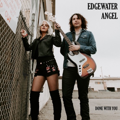 Stream Done With You - Edgewater Angel by Edgewater Angel Music ...