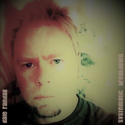 Stream Systematic Breakdown by Dale Randall | Listen online for free on ...