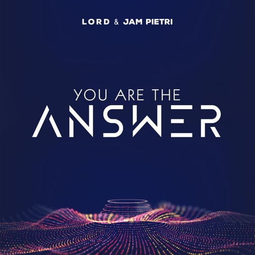 Stream You Are The Answer (feat. Jam Pietri) (Radio Edit) by Lord ...