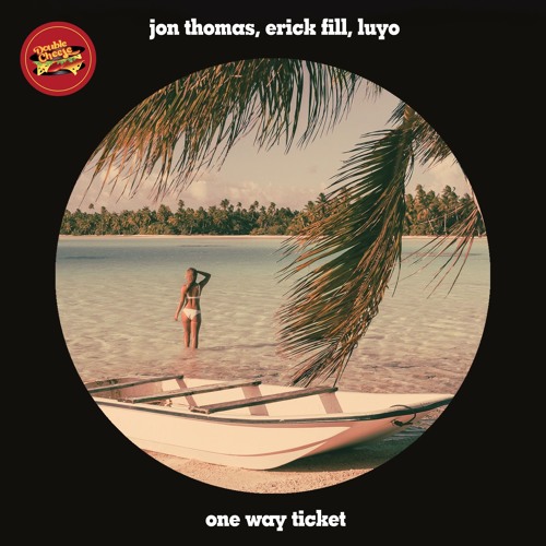 Stream Jon Thomas, Erick Fill, Luyo - One Way Ticket (Original Mix) by ...