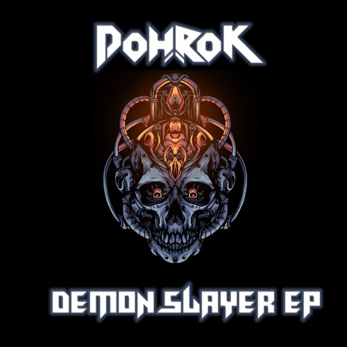 Stream Dohrok - Demon Slayer by DJ Dohrok | Listen online for free on ...
