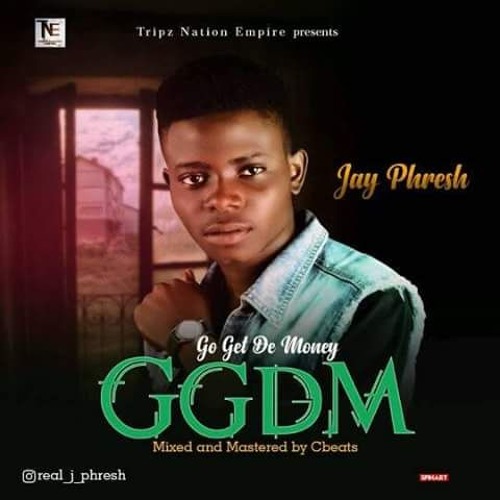 Stream Jay Phresh - Go Get Da Money (Mix By Cbeatz) by JAY PHRESH ...