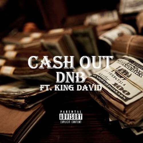 Stream CA$H OUT - DNB FT. King David by DNB | Listen online for free on ...