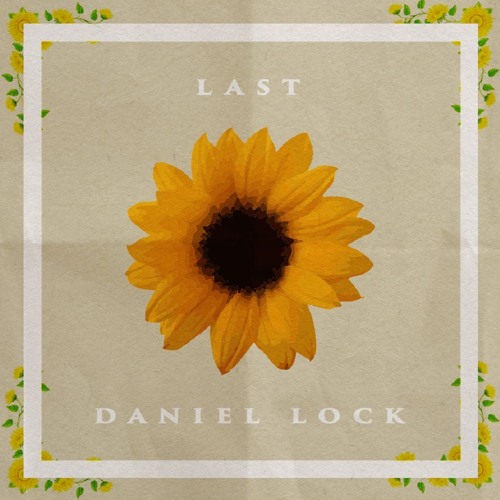 Stream Last - Daniel Lock by danieljameslock | Listen online for free ...