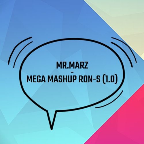 Stream Mr.Marz - Mega Mashup Ron - S (1.0) by MrMarz | Listen online for free on SoundCloud