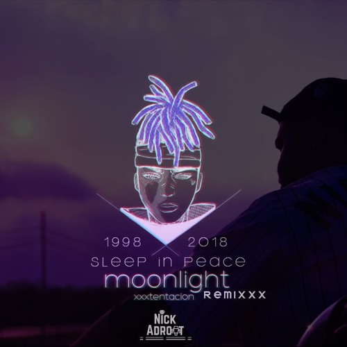 Stream Moonlight Xxxtentacion Remix By Nick Adroit Listen Online For Free On Soundcloud