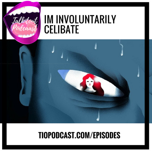 Stream episode I'm Involuntarily Celibate (INCEL) by Building Our Power ...