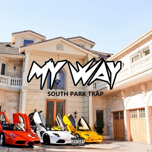 Stream South Park Trap - My Way Prod.T.A by South Park Trap | Listen ...