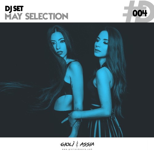 Stream Giolì & Assia - Dj Set [May Selection] by Giolì & Assia | Listen ...