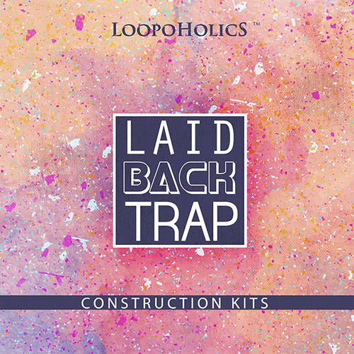 Stream Loopoholics - Laidback Trap: Construction Kits by SynthPresets | Listen online for free ...