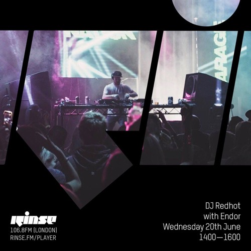 Stream DJ Redhot with Marcus Nasty & Endor - 20th June 2018 by Rinse FM ...