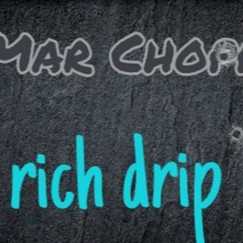 Stream Mar Chopp X Rich Drip by Millikid | Listen online for free on ...