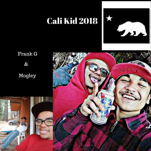 Stream Rip Cali Kid FrankG Ft Mogley & Cali Kid by Solo Mob Frank G ...