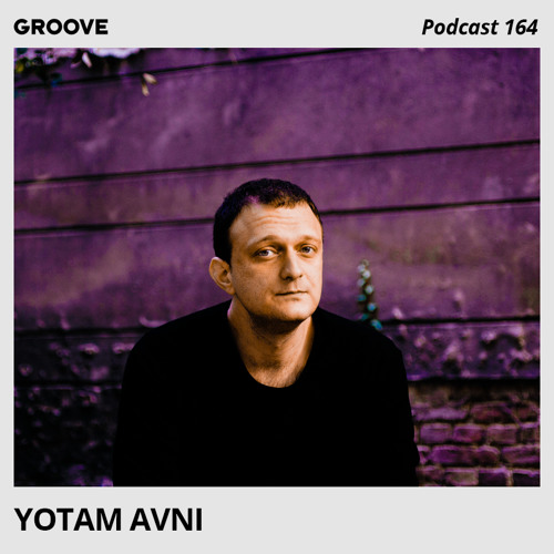 Stream Groove Podcast 164 - Yotam Avni by Groove Magazin | Listen ... Stream Groove Podcast 164 - Yotam Avni by Groove Magazin | Listen ...