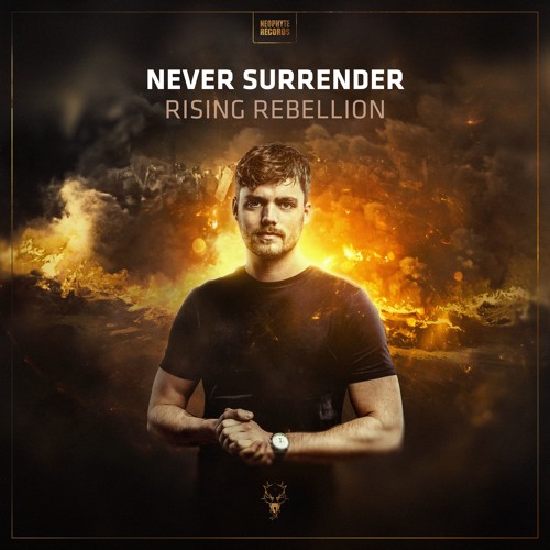 Stream Never Surrender - Rising Rebellion by Neophyte Records | Listen online for free on SoundCloud