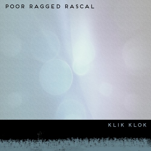 Stream Poor Ragged Rascal - Klik Klok by Poor Ragged Rascal | Listen ...