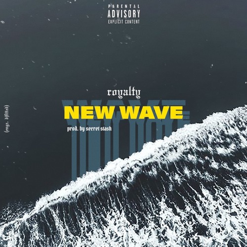Stream New Wave (prod. Secret Stash) (engr. DJ Fitted) by Royalty ...
