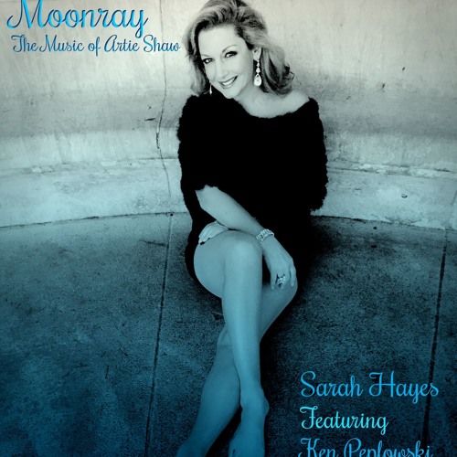 Stream sarahhayesmusic | Listen to MOONRAY ~ The Music of Artie Shaw ...