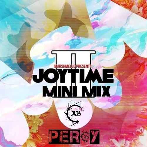 Stream Marshmello - Joytime II (Mini Mix)[PERCY AB] by PERCY AB ...