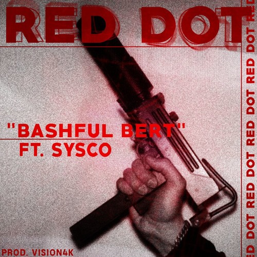 Stream RED DOT ft. Sysco [prod. Vision4k] by bashfuL bert | Listen ...