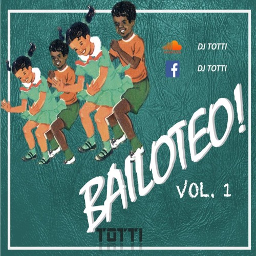 Stream BAILOTEO VOL . 1 by Dj Totti 2 | Listen online for free on ...