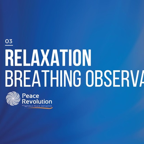 Listen to Ep. 3 Respiration of relaxation by Peace Revolution Project ...