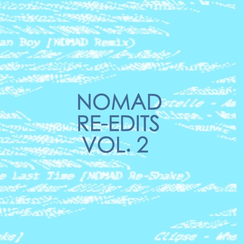 Stream NOMAD | Listen to Re-Edits Vol. 2 playlist online for free on ...
