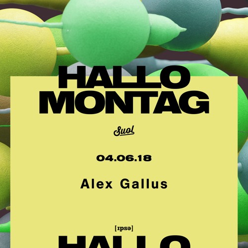 Stream Alex Gallus @ Hallo Montag #06 (04.06.2018) by Suol Radio ...