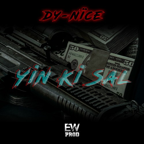 Stream Dy- Nïce' -Yin Ki Sal (MG Industry) by Ew Prod | Listen online ...
